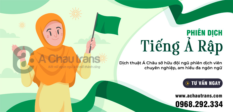 Phiên dịch tiếng Ả Rập uy tín, giá tốt với mọi chuyên ngành